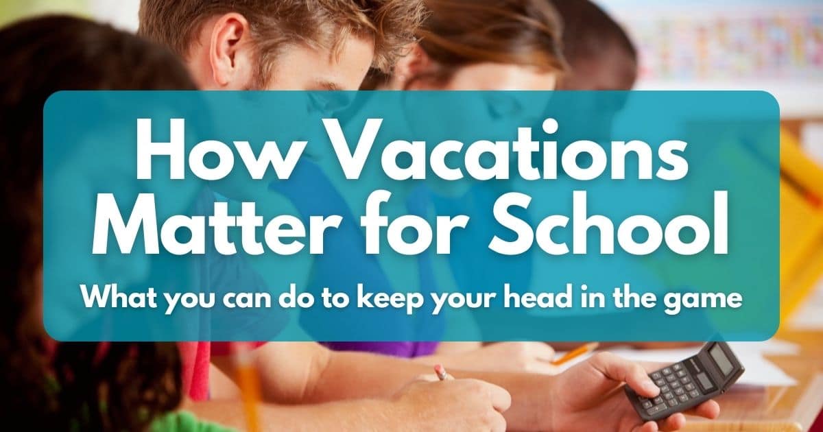 How Vacations Matter for School – Achieve Tutorials